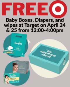 FREE Baby Boxes, Diapers & Wipes at Target (April 25–26, 12–4PM) - Mama ...